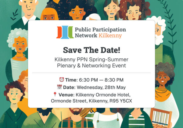 Save the Date: Kilkenny PPN Spring-Summer Plenary & Networking Event ...